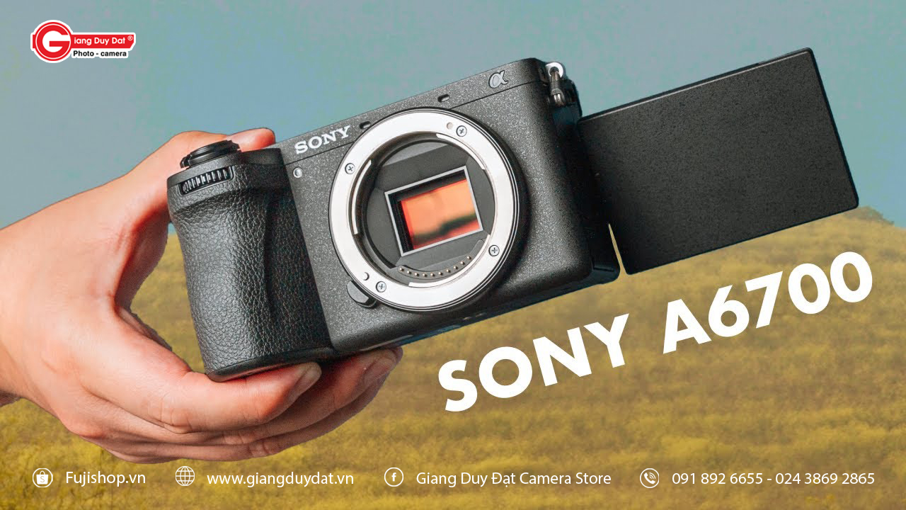 Sony Alpha A6700 Chính Thức Ra Mắt: Tính năng chụp và quay video tích hợp AI - Giang Duy Đạt